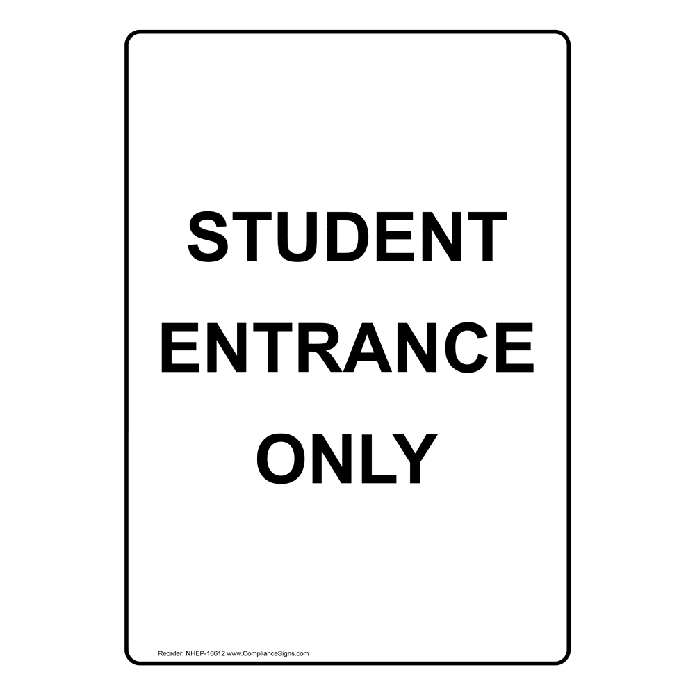 Vertical Sign - Information - Student Entrance Only