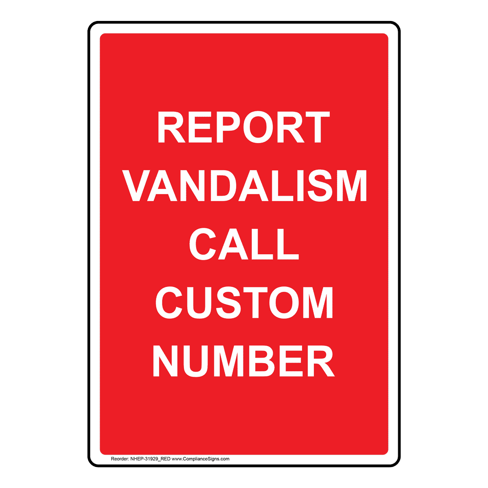 Vertical Sign - Custom - Report Vandalism Call Call Custom Number