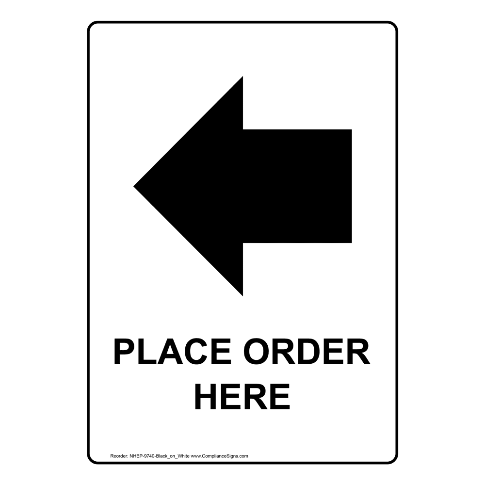 Black-On-White Place Order Here [Left Arrow] Sign - 6 Vertical Sizes
