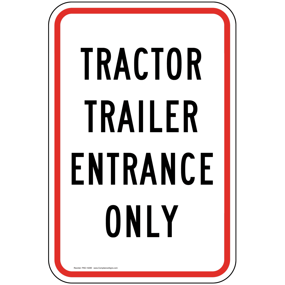 Vertical Sign - Information - Tractor Trailer Entrance Only Sign Vertical Sign - Information - Tractor Trailer Entrance Only Sign