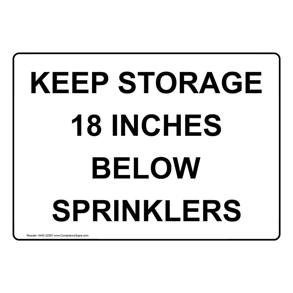 Policies / Regulations Sign - Keep Storage 18 Inches Below Sprinklers Policies / Regulations Sign - Keep Storage 18 Inches Below Sprinklers