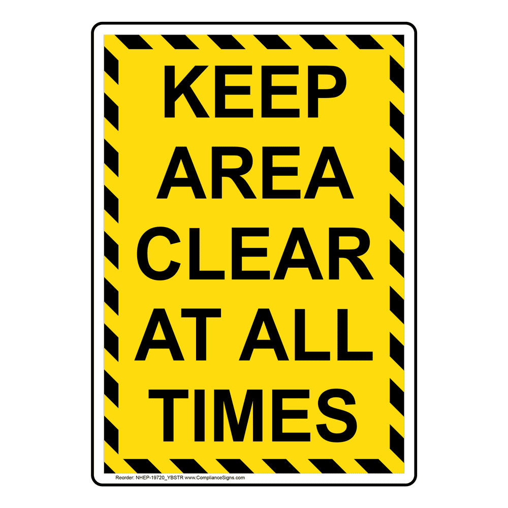 Vertical Sign - Keep Clear - Keep Area Clear At All Times
