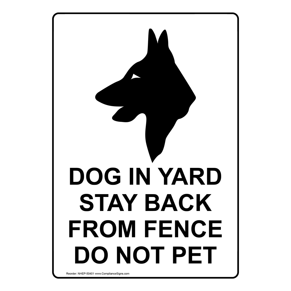 Dog In Yard Stay Back From Fence Sign - Vertical - 6 Sizes