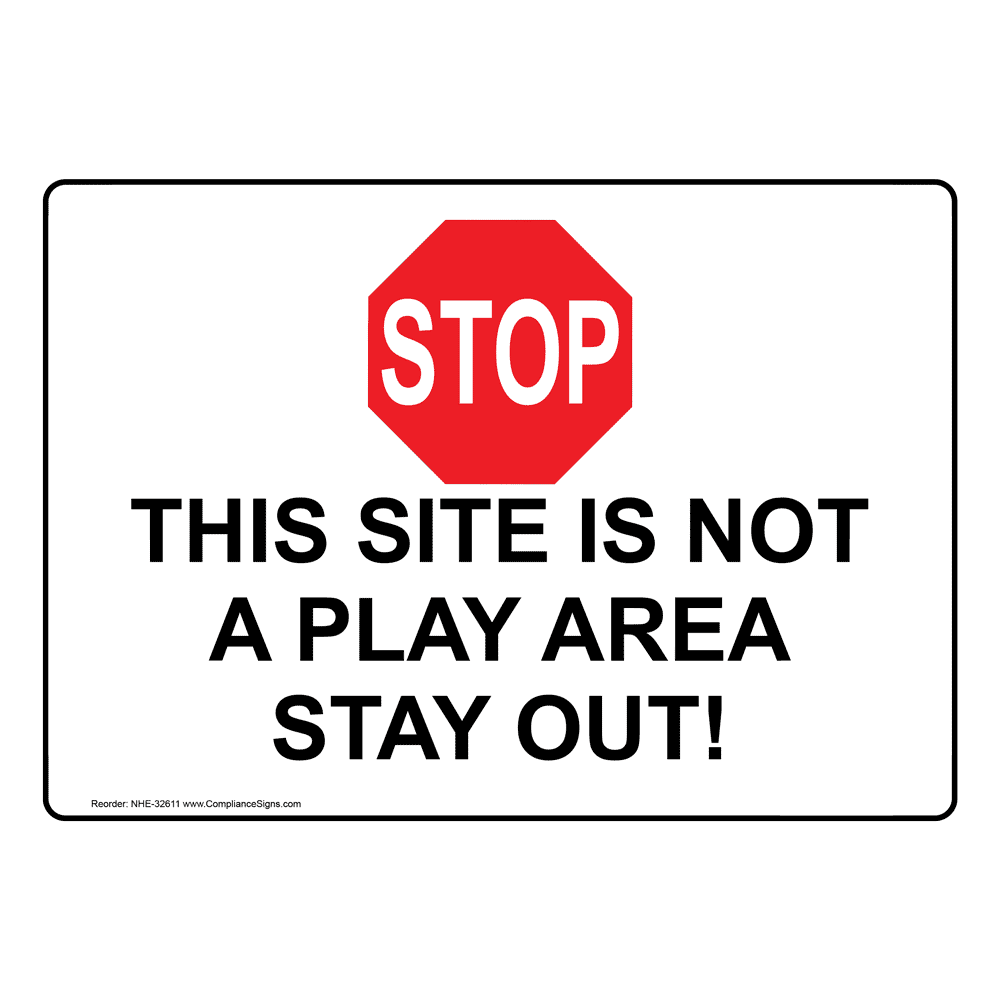 Restricted Access Do Not Enter Sign - This Site Is Not A Play Area