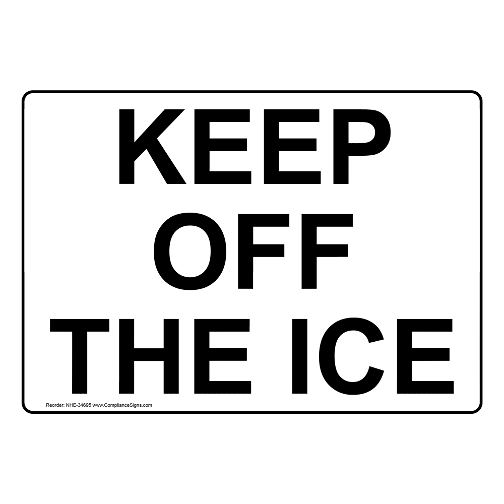 Restricted Access Ice Hazard Sign - Keep Off The Ice