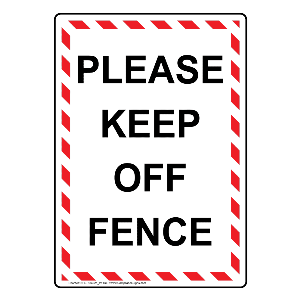 Vertical Sign - Keep Off / Out - Please Keep Off Fence