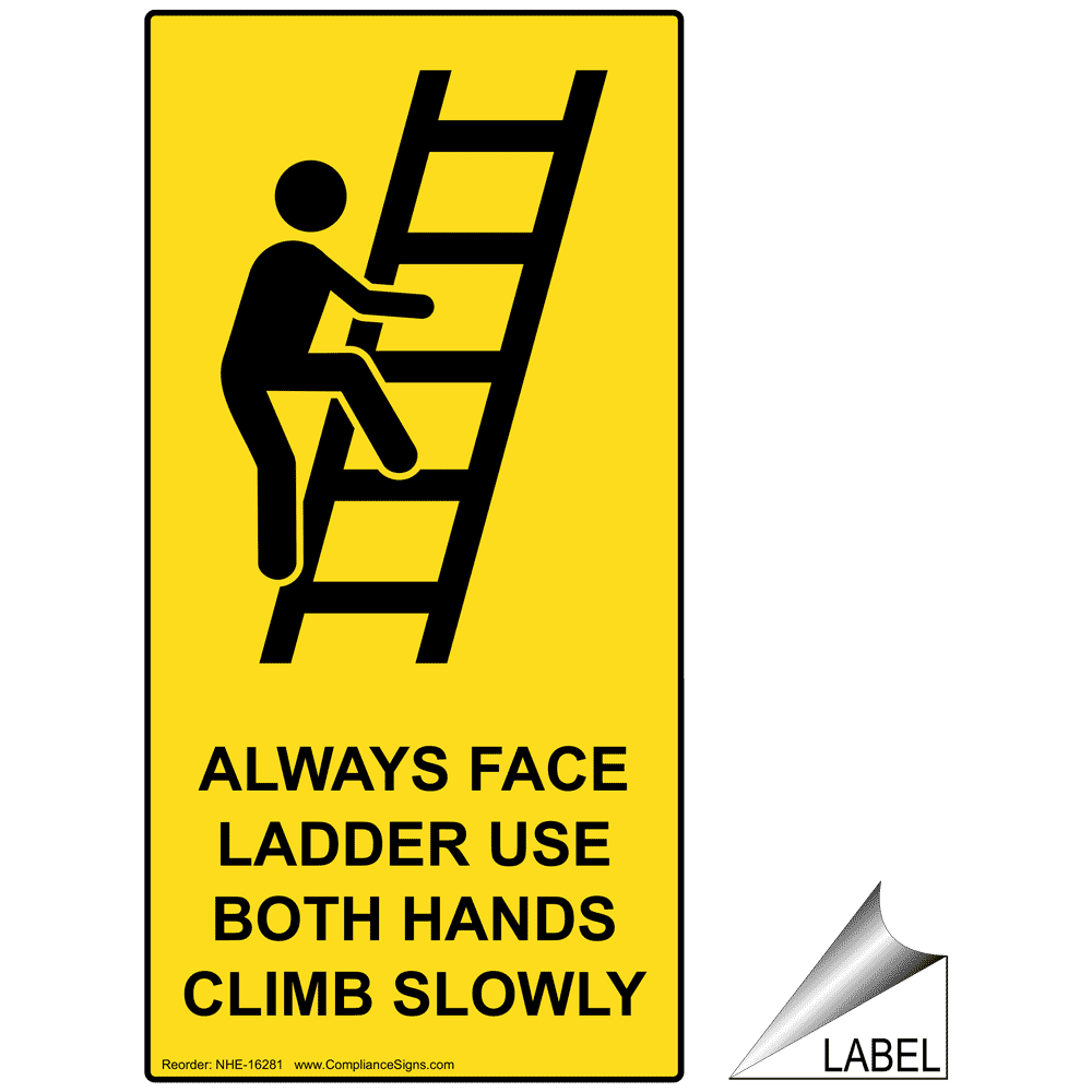Industrial Notices Always Face Ladder Use Both Hands Label - US Made