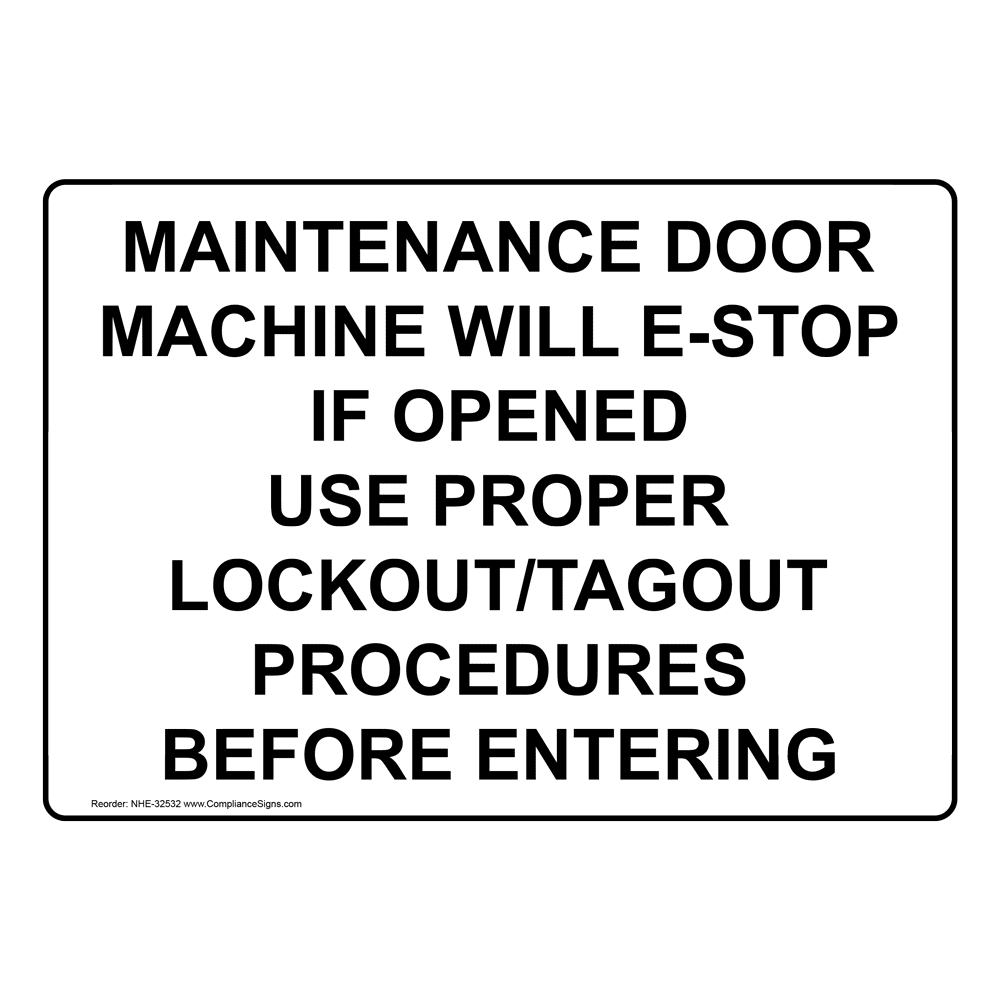 Machine Safety Sign - Maintenance Door Machine Will E-Stop If Opened