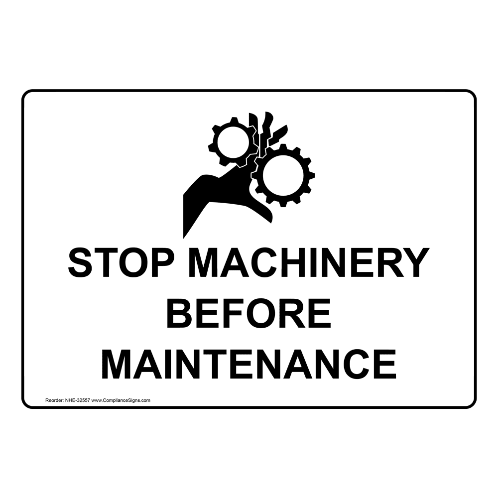 Machine Safety Sign - Stop Machinery Before Maintenance