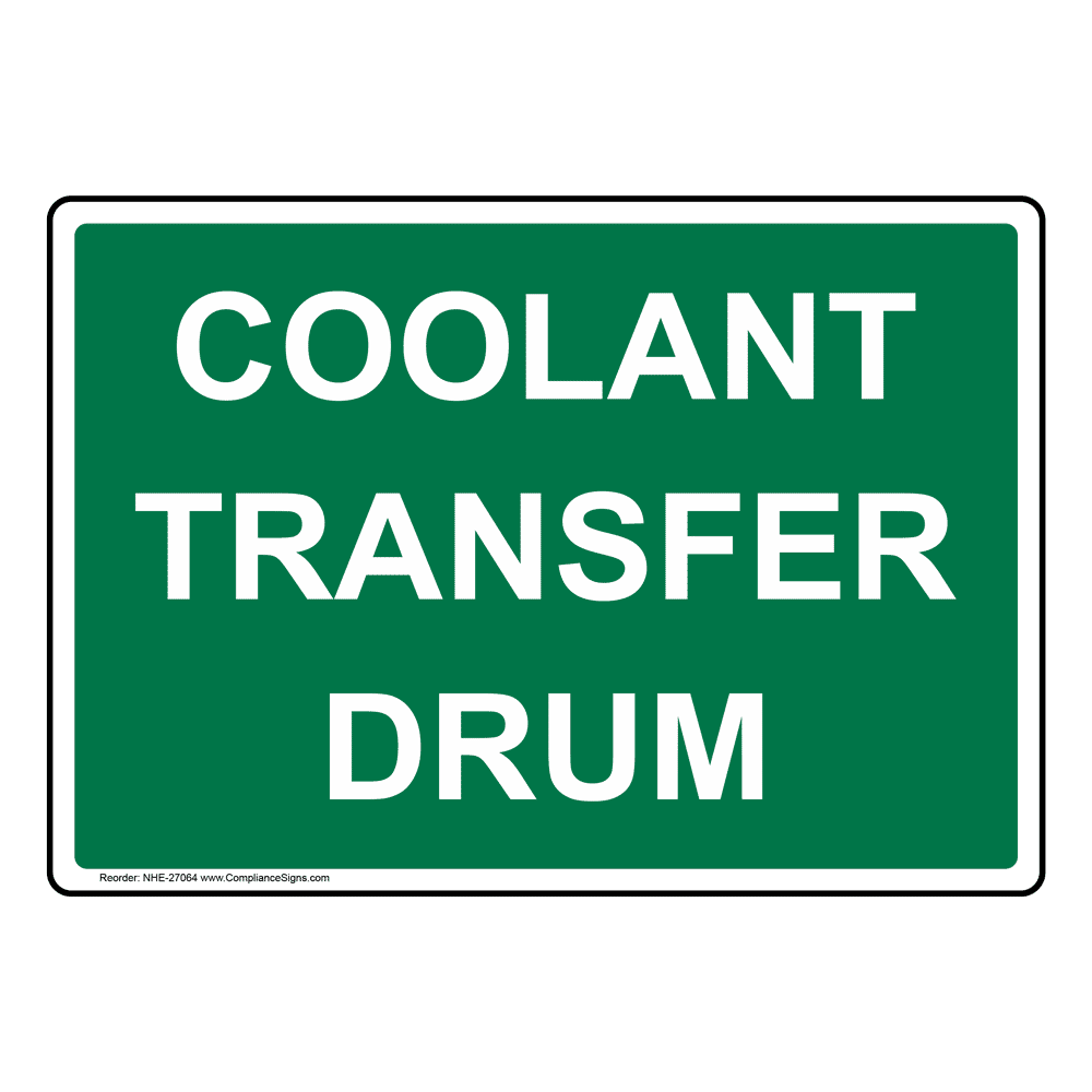 Industrial Notices Information Sign - Coolant Transfer Drum