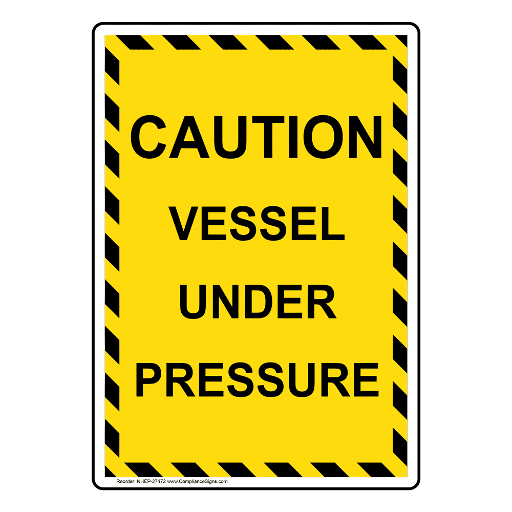 Vertical Sign - Machine Safety - Caution Vessel Under Pressure