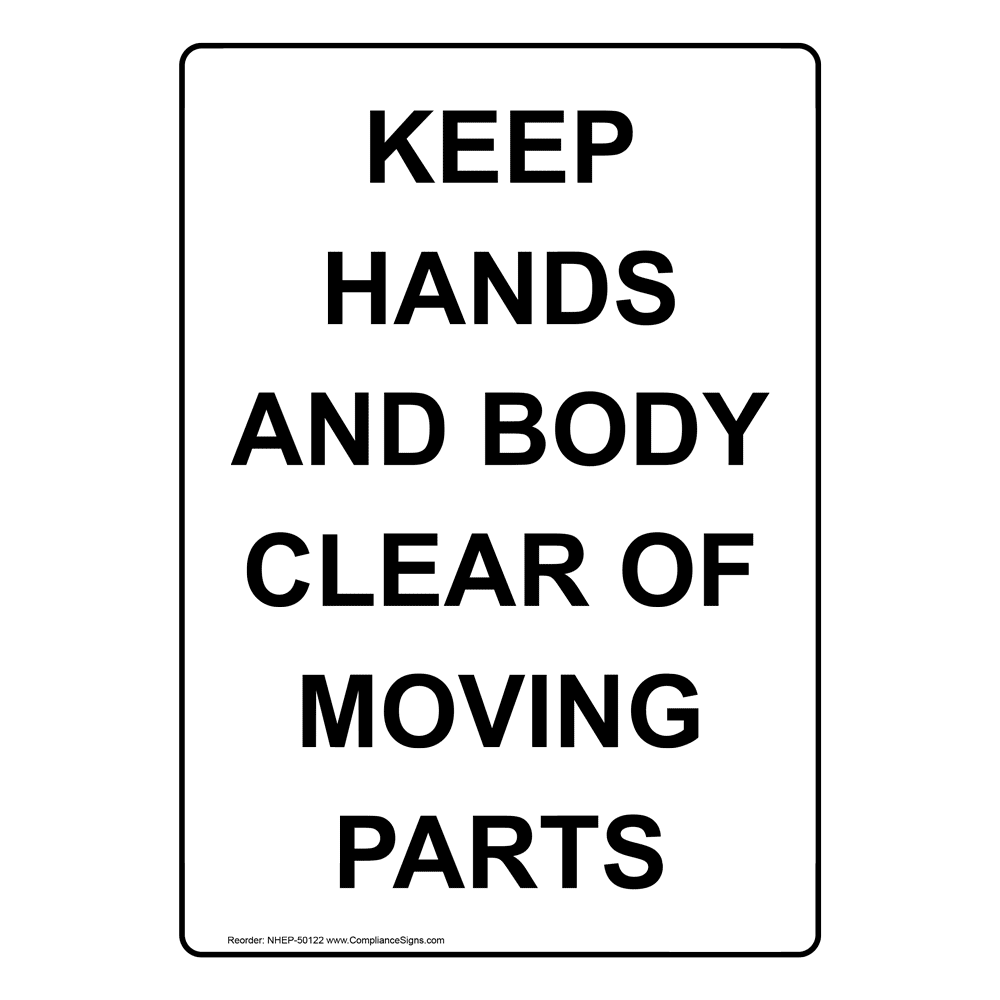 Portrait Keep Hands And Body Clear Of Moving Parts Sign NHEP-50122