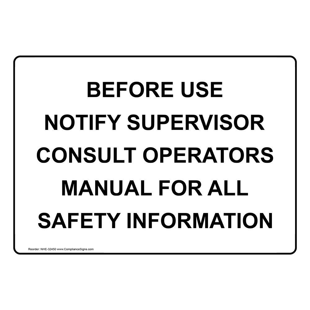 Safety Sign - Before Use Notify Supervisor Consult Operators