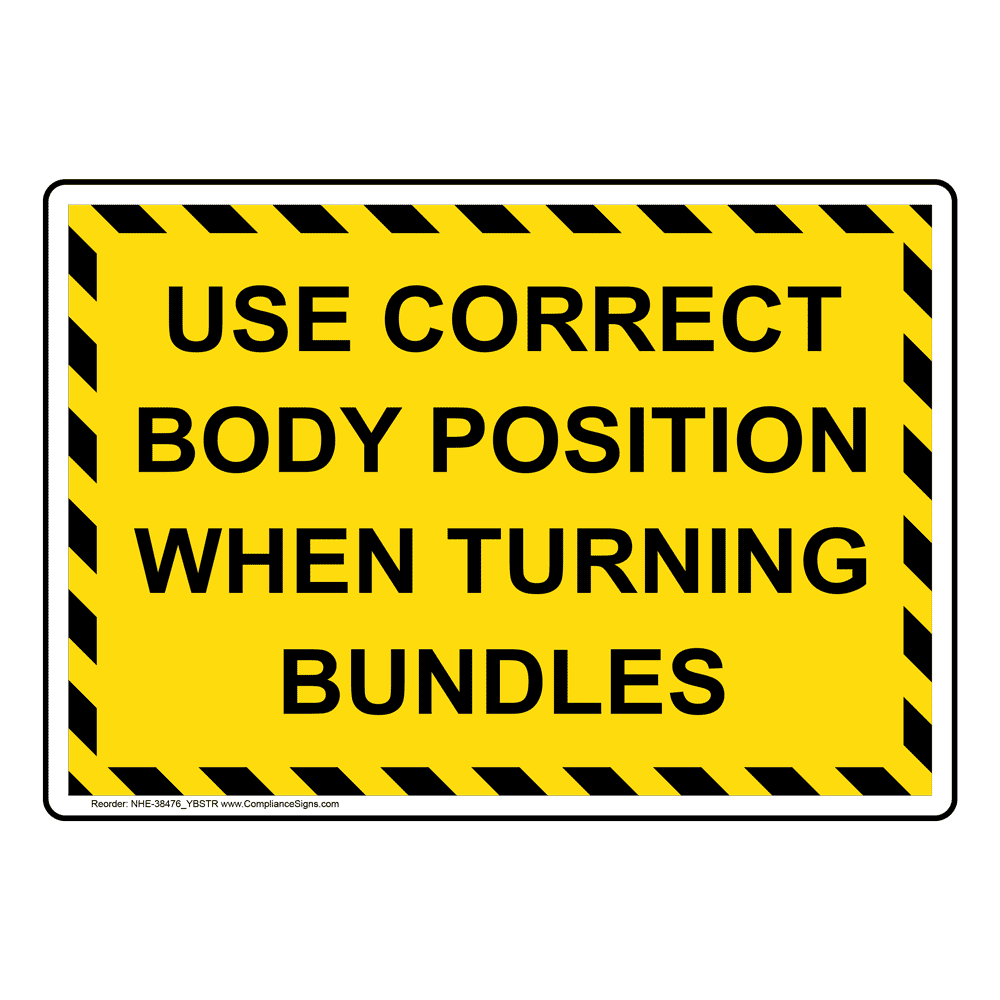 Safety Sign - Use Correct Body Position When Turning Bundles