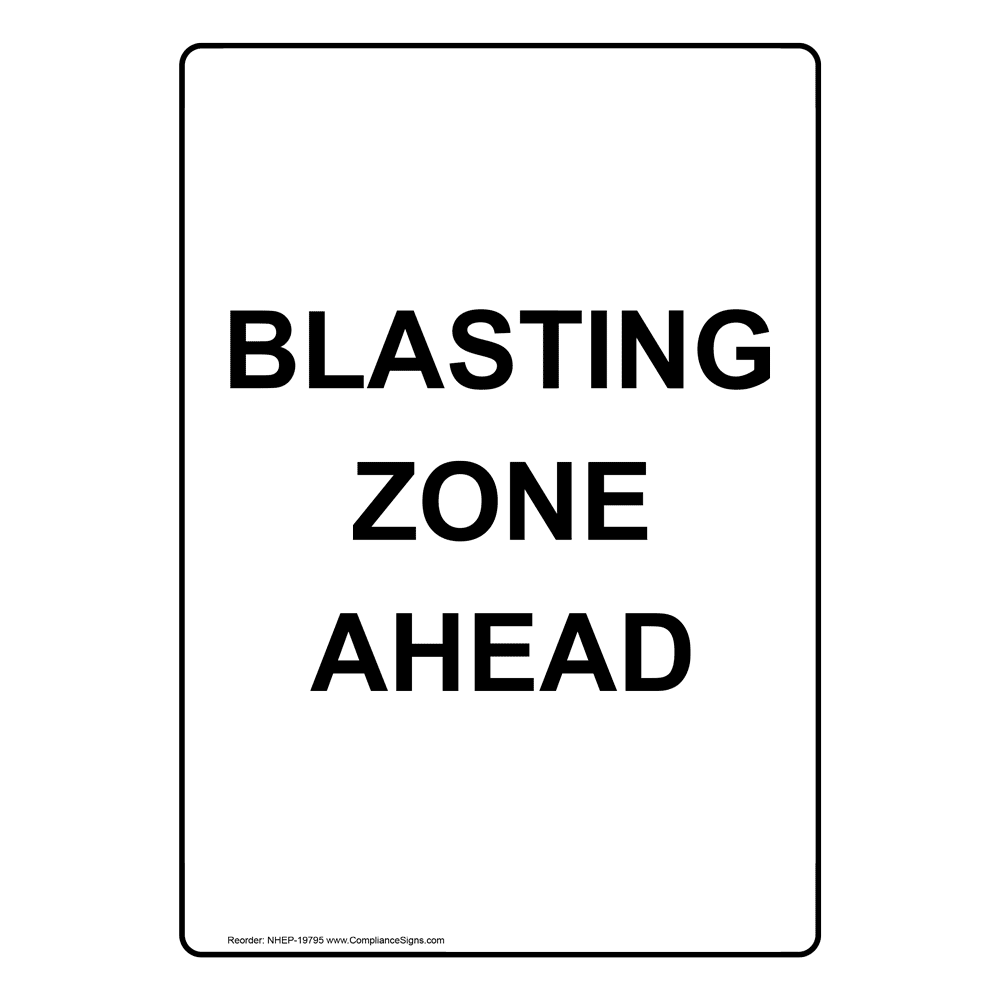 Vertical Sign - Construction - Blasting Zone Ahead