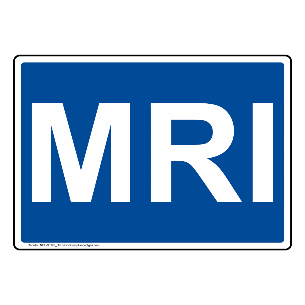Medical Facility MRI / X-Ray / Microwave Sign - Mri