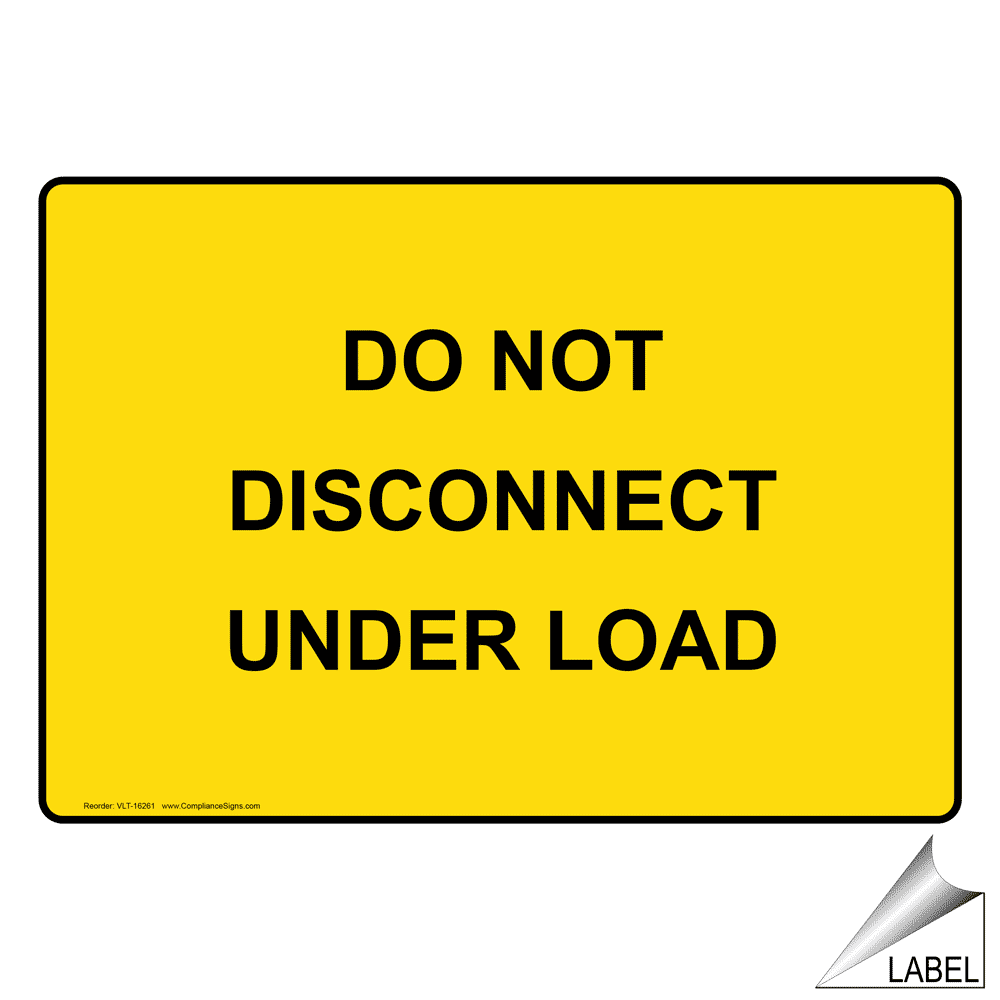 Electrical Do Not Disconnect Under Load Label / Sticker - US Made