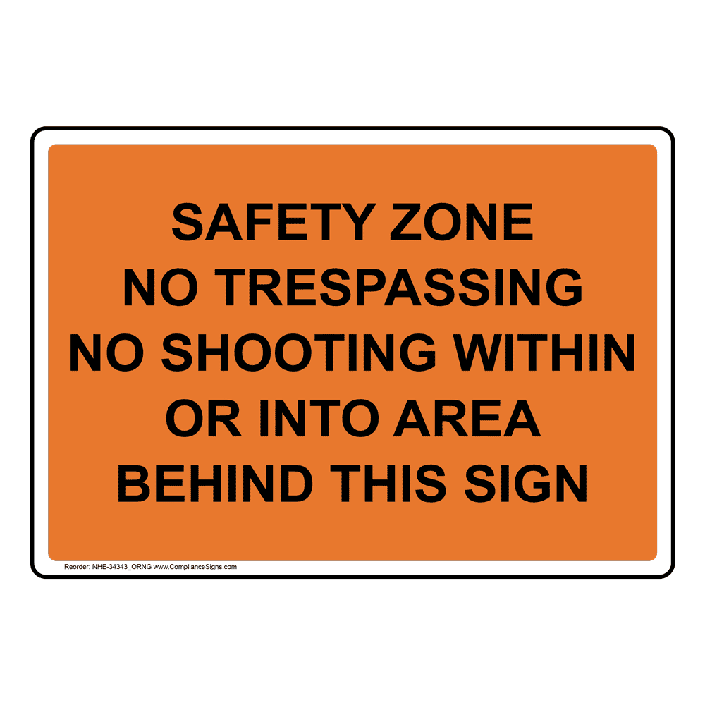 Safety Awareness Sign - Safety Zone No Trespassing No Shooting Within