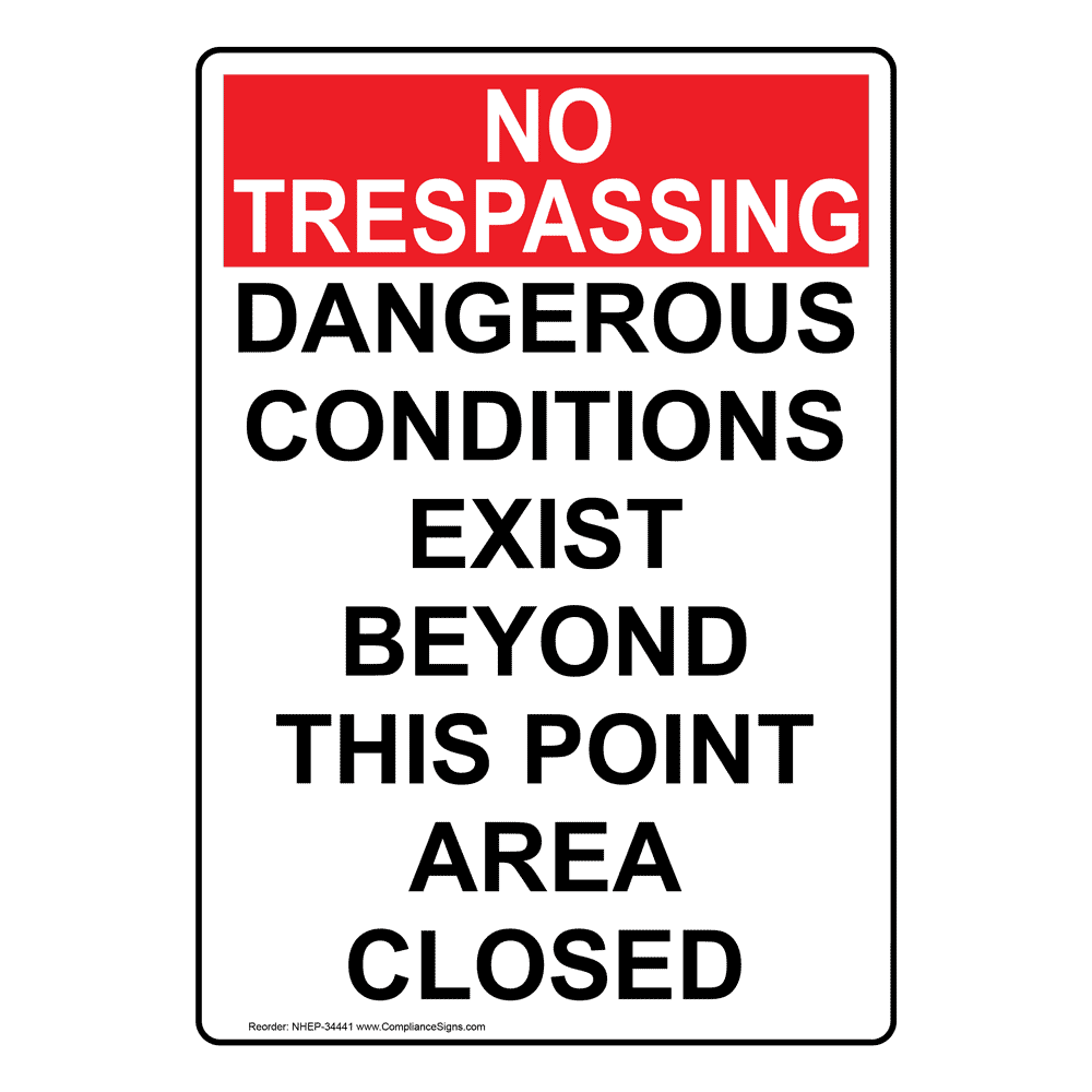 White Vertical Sign - Dangerous Conditions Exist Beyond This