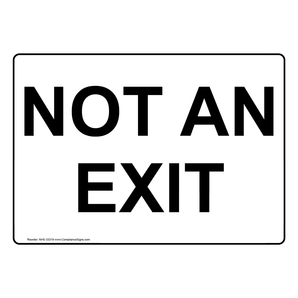 White Enter / Exit Sign: Not An Exit - 6 Sizes - Easy Ordering