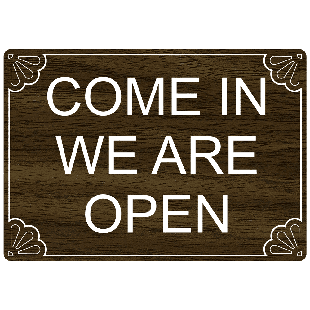 Come In We Are Open Engraved Sign EGRE-17951-WHTonWLNT