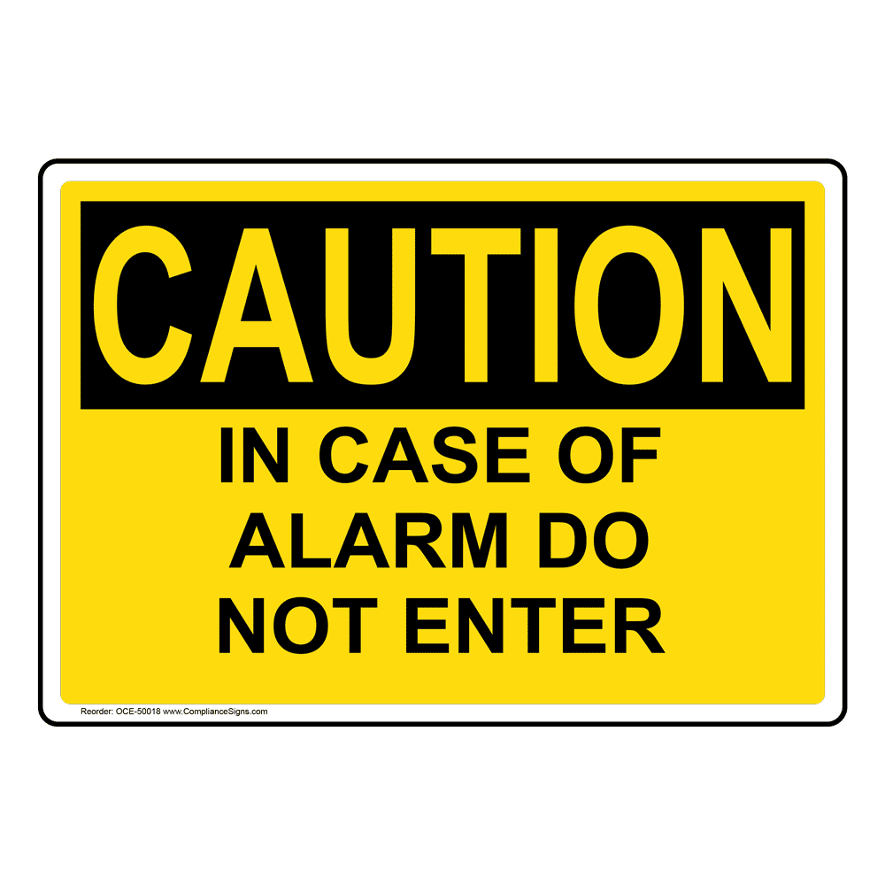 Caution Sign - In Case Of Alarm Do Not Enter - OSHA
