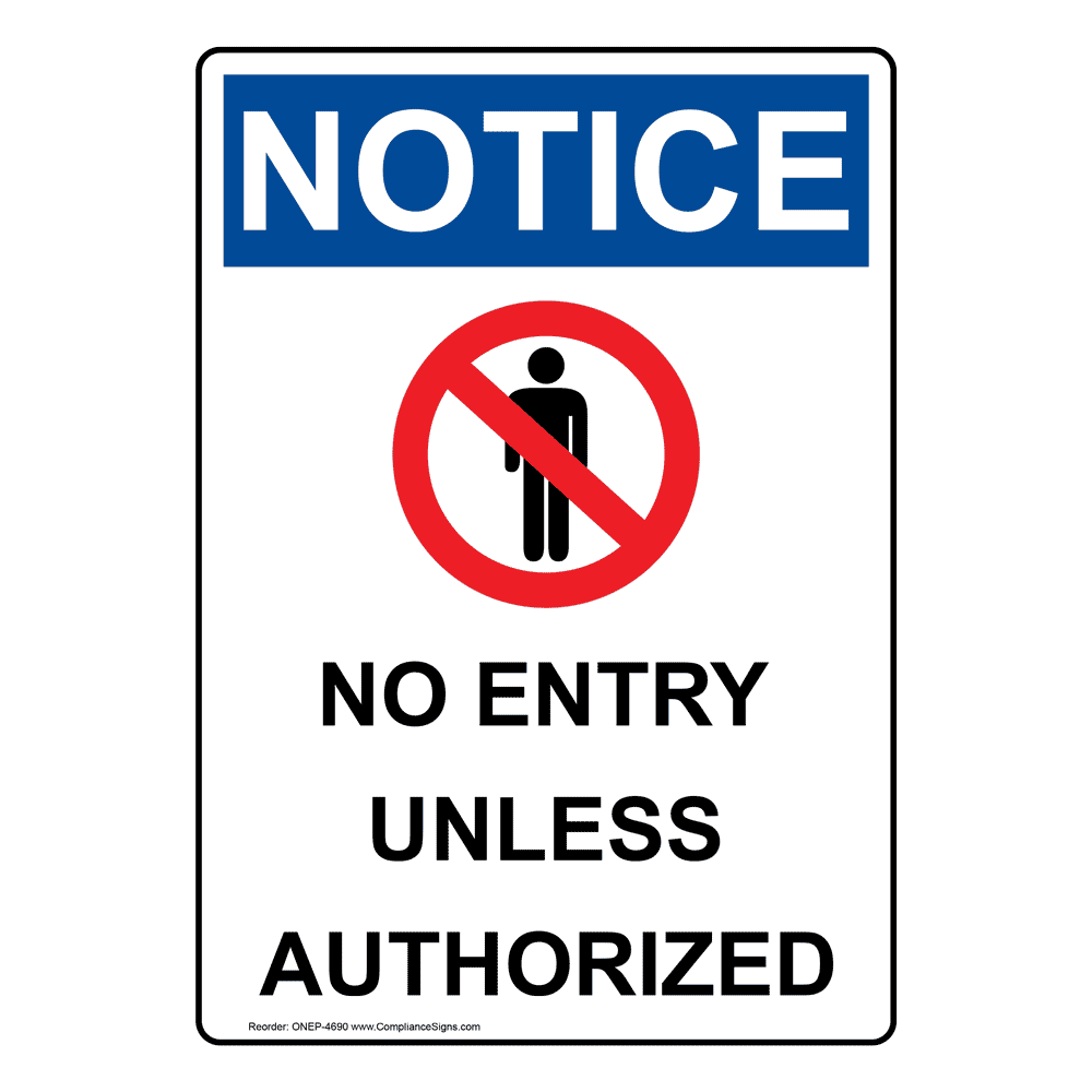 Vertical No Entry Unless Authorized Sign - OSHA NOTICE