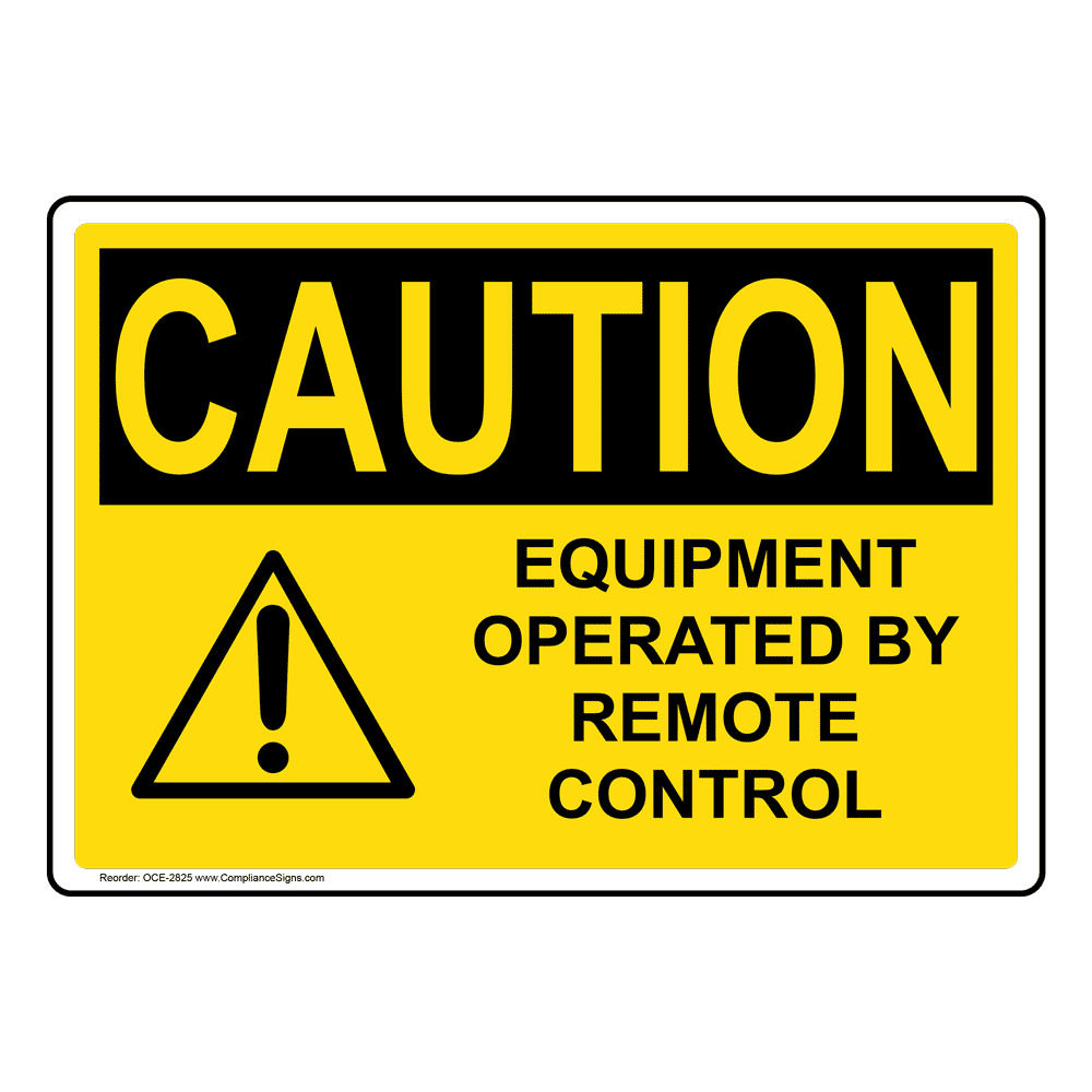 Caution Sign - Equipment Operated By Remote Control Sign - OSHA