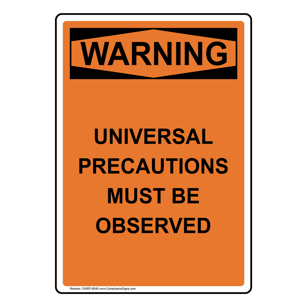 Vertical Universal Precautions Must Be Observed Sign - OSHA WARNING