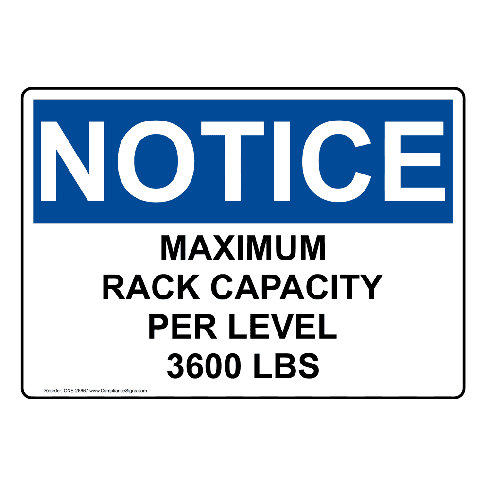 Notice Sign - Maximum Rack Capacity Per Level 3600 Lbs - OSHA