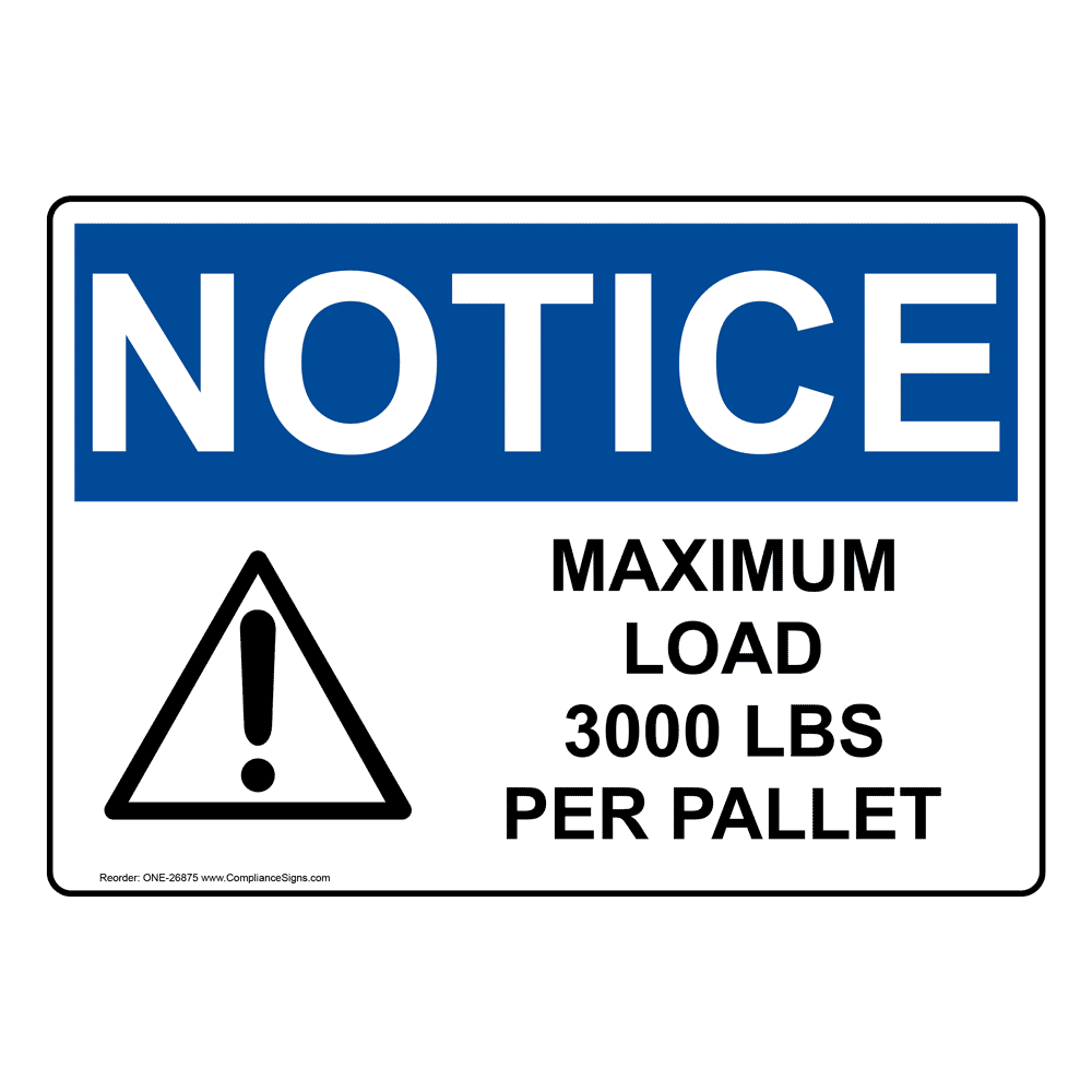 Notice Sign - Maximum Load 3000 Lbs - OSHA