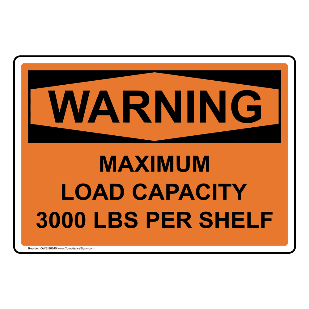 Warning Sign - Maximum Load Capacity 3000 Lbs Per Shelf - OSHA