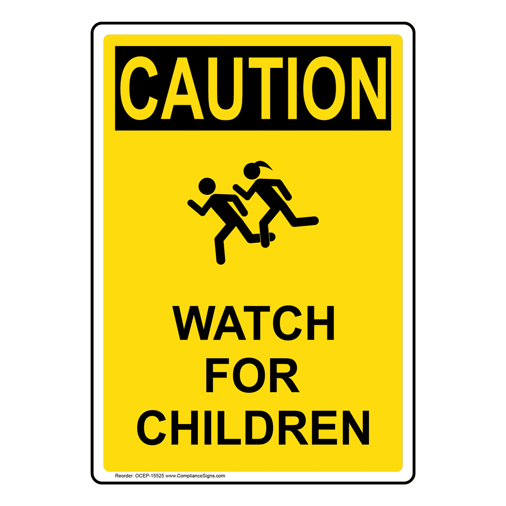 Vertical Watch For Children Sign - OSHA CAUTION