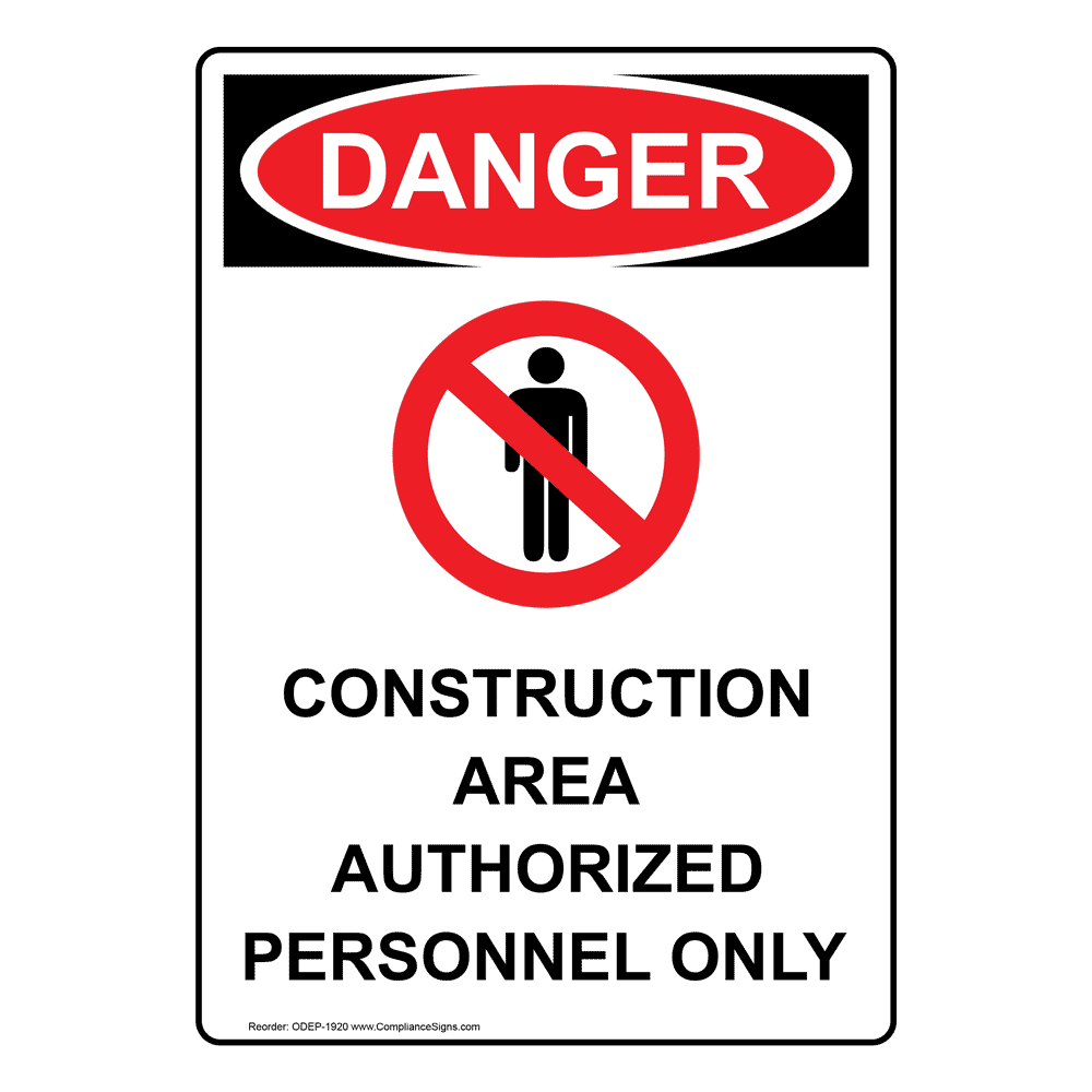 Vertical Construction Area Authorized Sign - OSHA DANGER