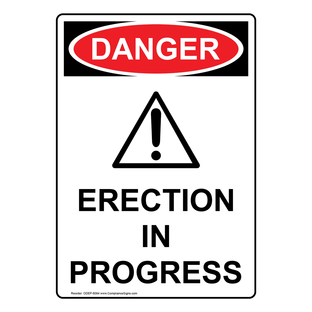 Vertical Erection In Progress Sign - OSHA DANGER