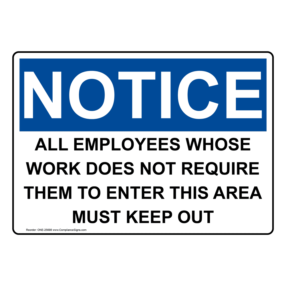 Notice Sign - All Employees Whose Work Does Not Require - OSHA