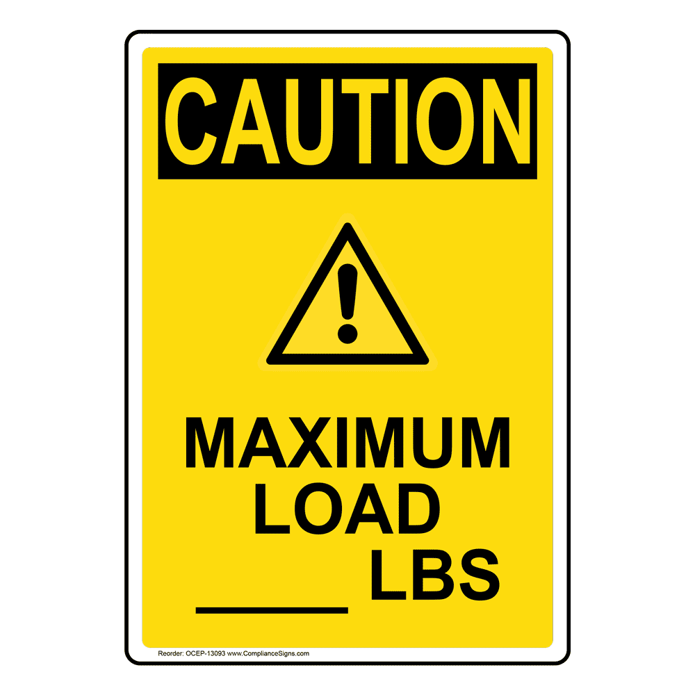 Vertical Maximum Load ____ Lbs Sign - OSHA CAUTION