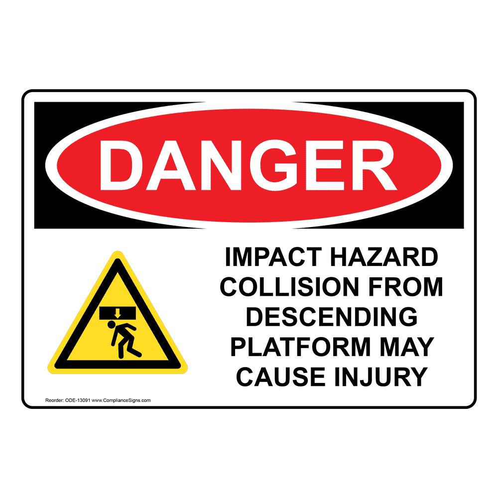 OSHA Sign - DANGER Impact Hazard Descending Platform Sign - Worksite