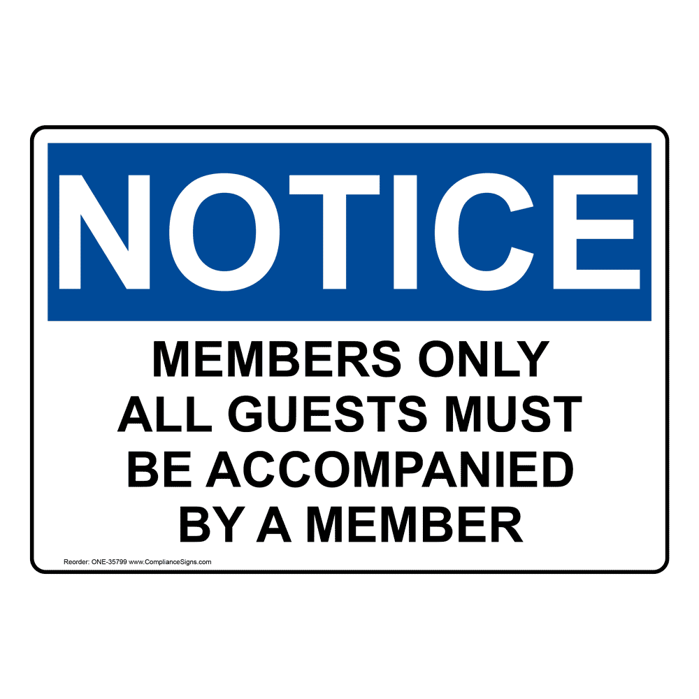 Notice Sign - Members Only All Guests Must Be Accompanied - OSHA