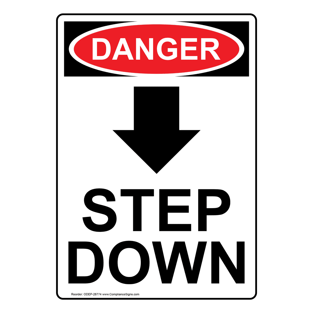 Vertical Step Down [Down Arrow] Sign - OSHA DANGER