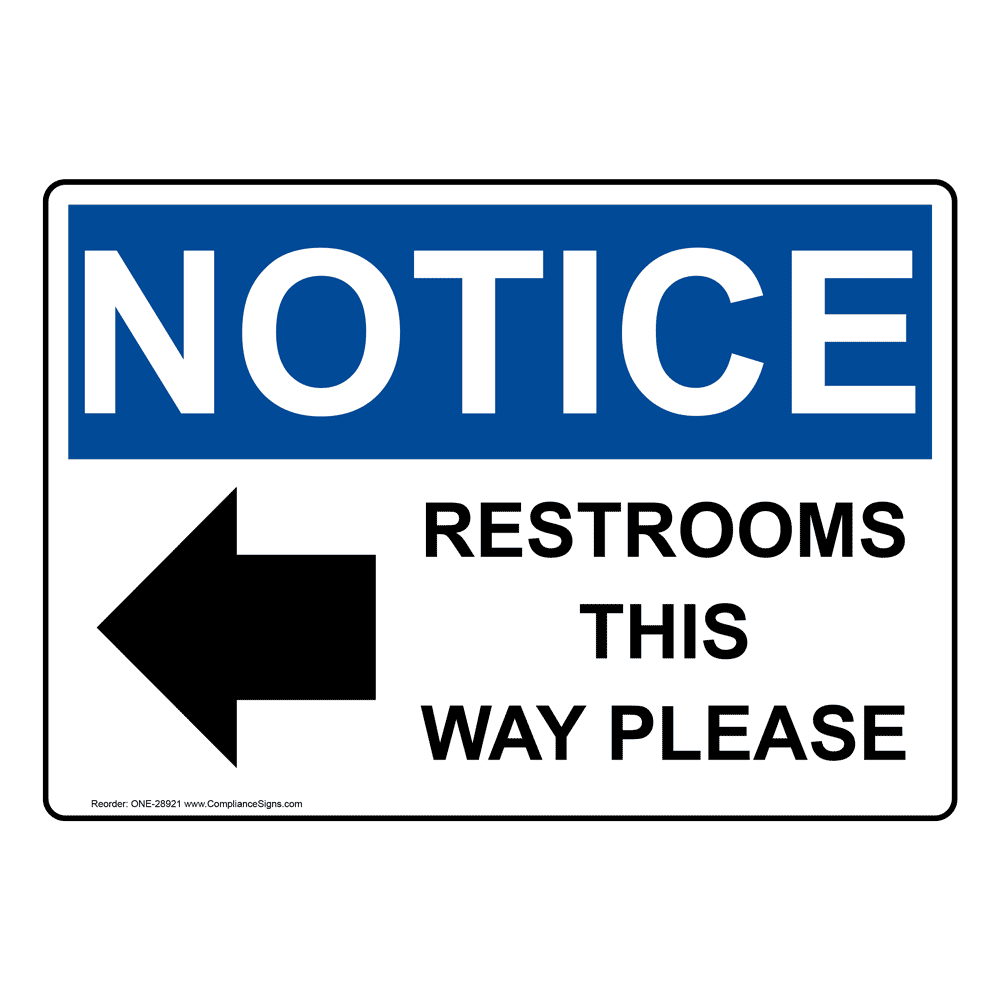 OSHA Sign - NOTICE Restrooms This Way Please [Left Arrow] - Restrooms