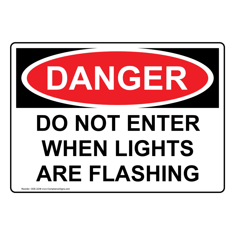 OSHA Sign - DANGER Do Not Enter When Lights Are Flashing Sign
