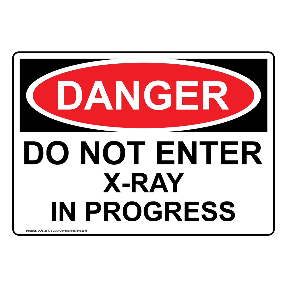OSHA Sign - DANGER Do Not Enter X-Ray In Progress - Enter / Exit