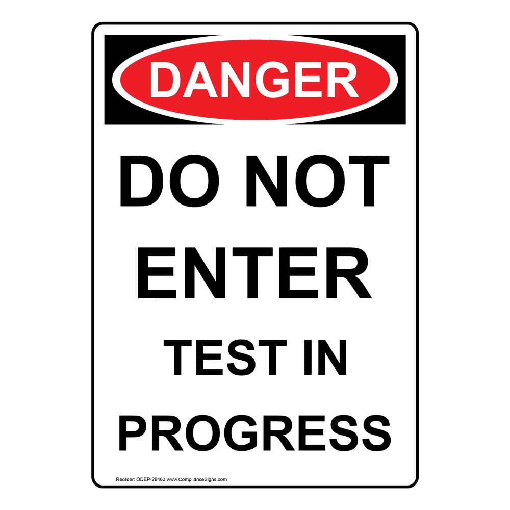 Vertical Do Not Enter Test In Progress Sign - OSHA DANGER