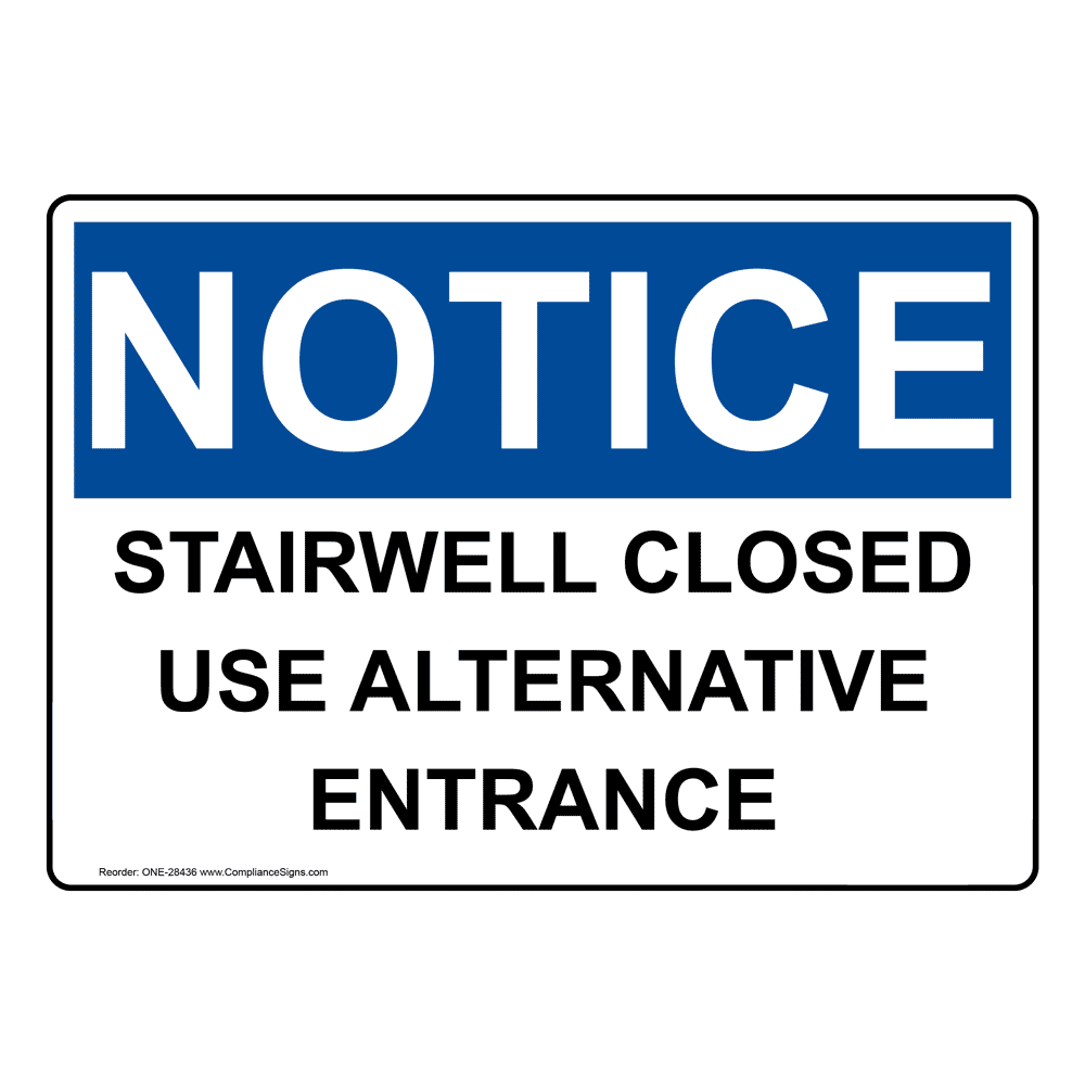 Notice Sign - Stairwell Closed Use Alternative Entrance - OSHA