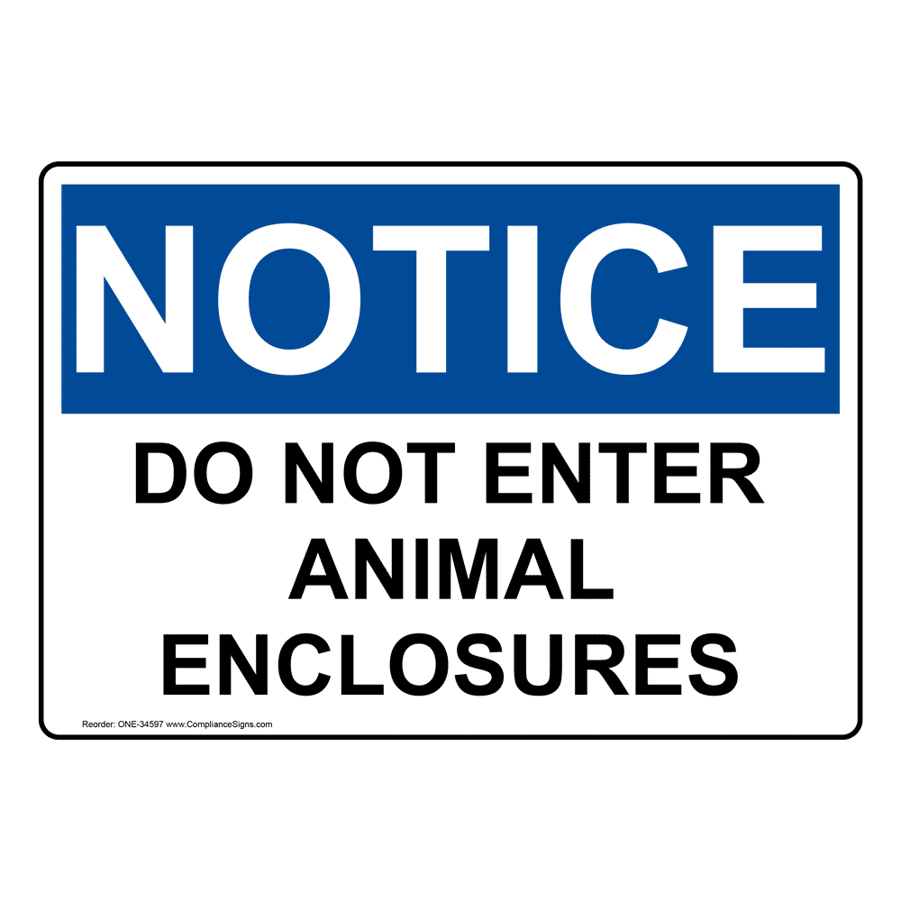 OSHA Sign - NOTICE Do Not Enter Animal Enclosures - Enter / Exit