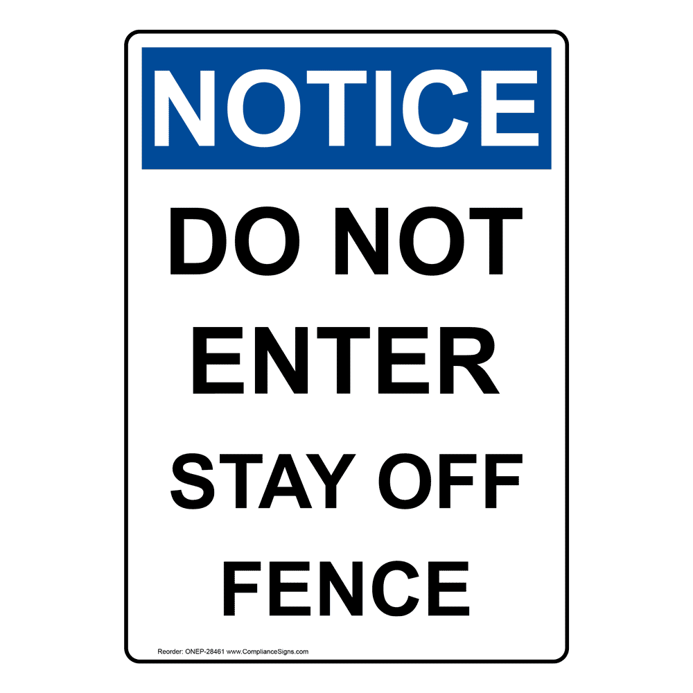 Vertical Do Not Enter Stay Off Fence Sign - OSHA NOTICE