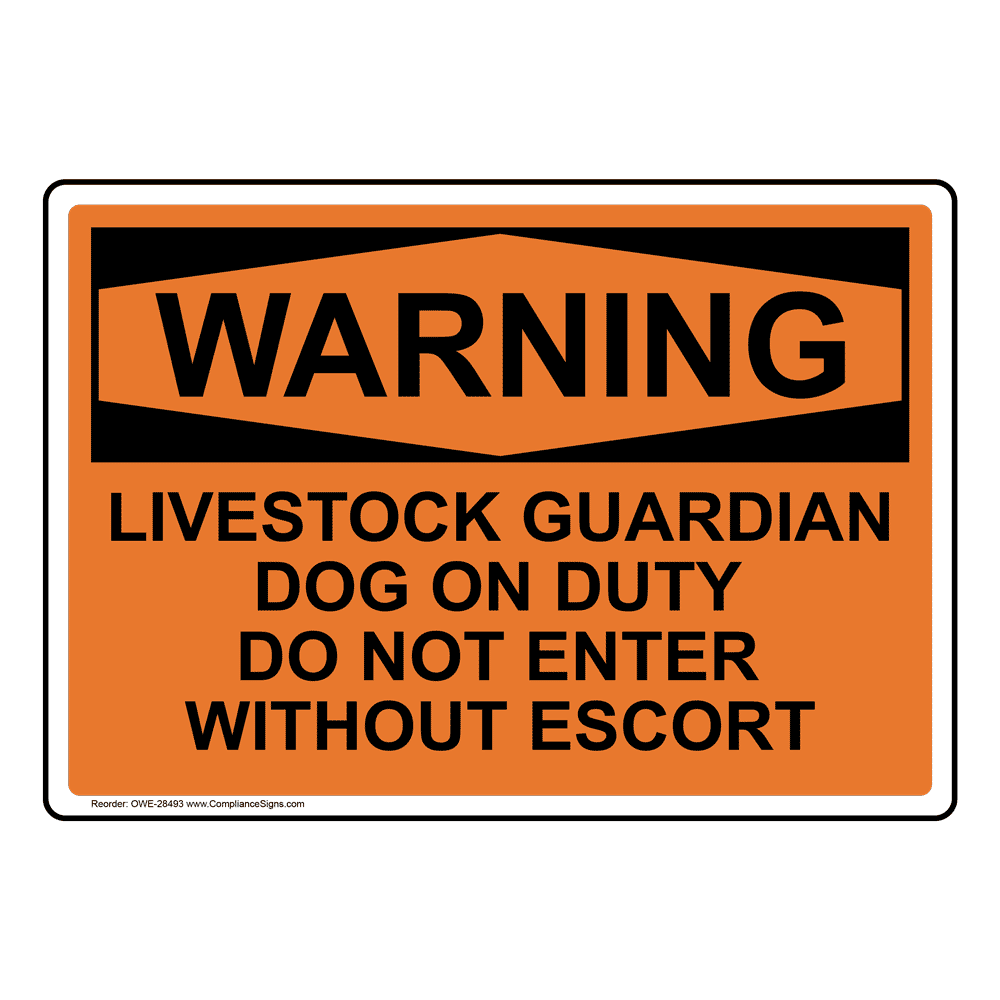 OSHA Sign - WARNING Livestock Guardian Dog On Duty Do Not Enter