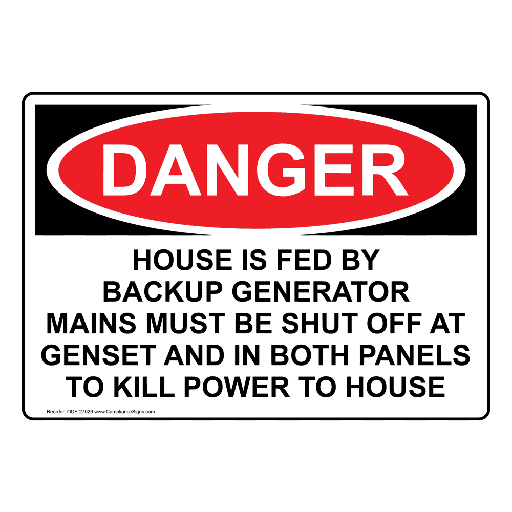 OSHA Sign - DANGER House Is Fed By Backup Generator Mains Must