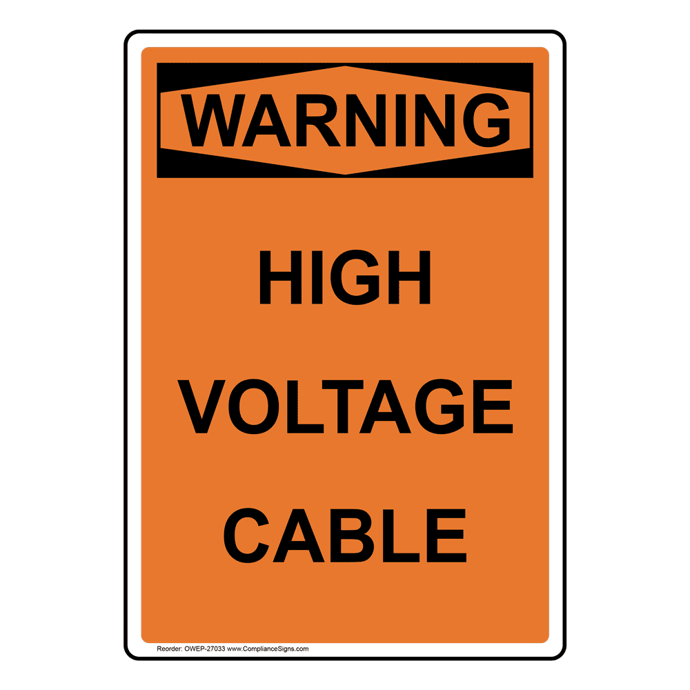 Vertical High Voltage Cable Sign - OSHA WARNING